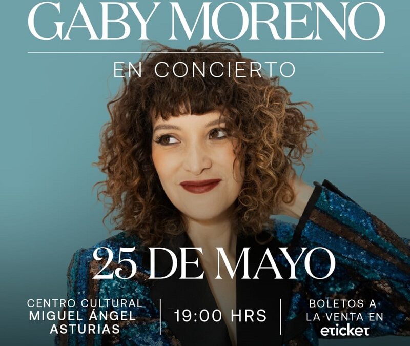 Gaby Moreno deslumbrará en un concierto para Guatemala | Marcas y ...